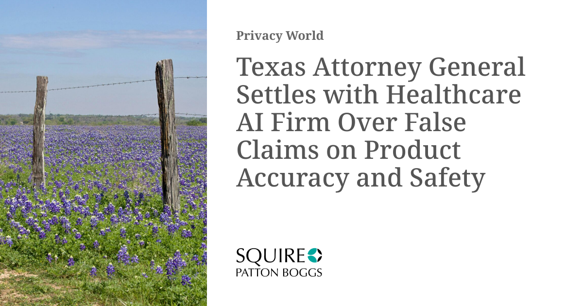 Texas Attorney General Settles with Healthcare AI Firm Over False ...