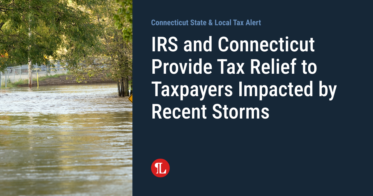 IRS and Connecticut Provide Tax Relief to Taxpayers Impacted by Recent ...
