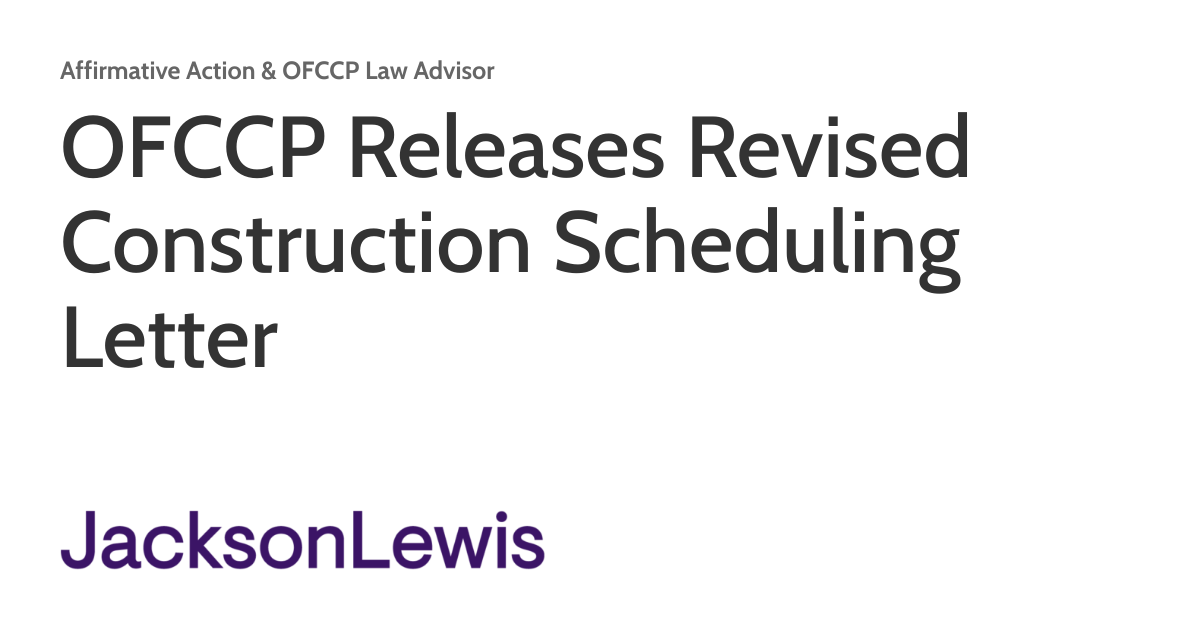 OFCCP Releases Revised Construction Scheduling Letter | Affirmative ...