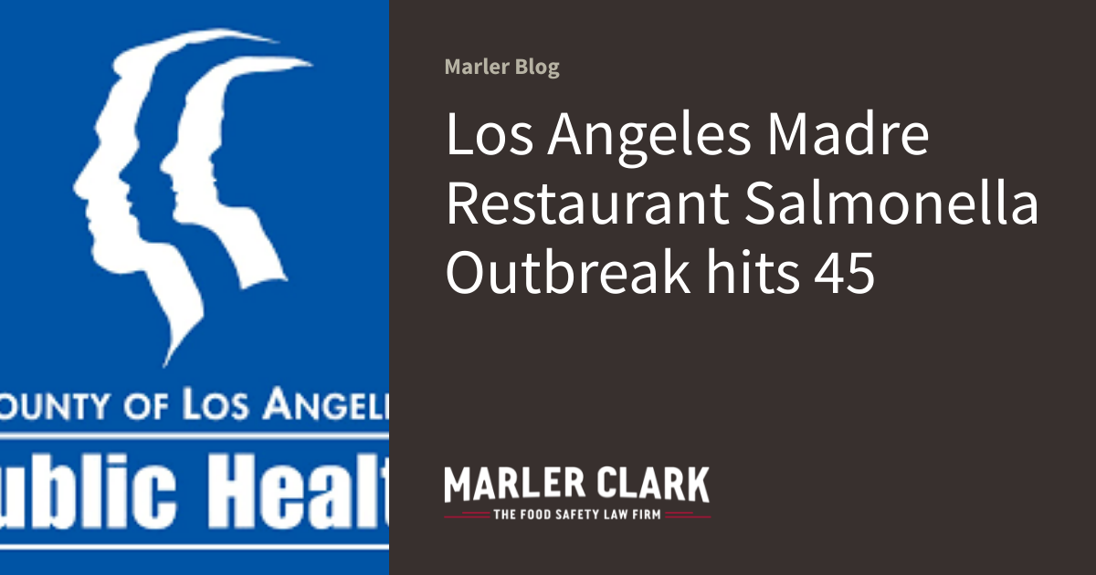 Los Angeles Madre Restaurant Salmonella Outbreak hits 45 | Marler Blog
