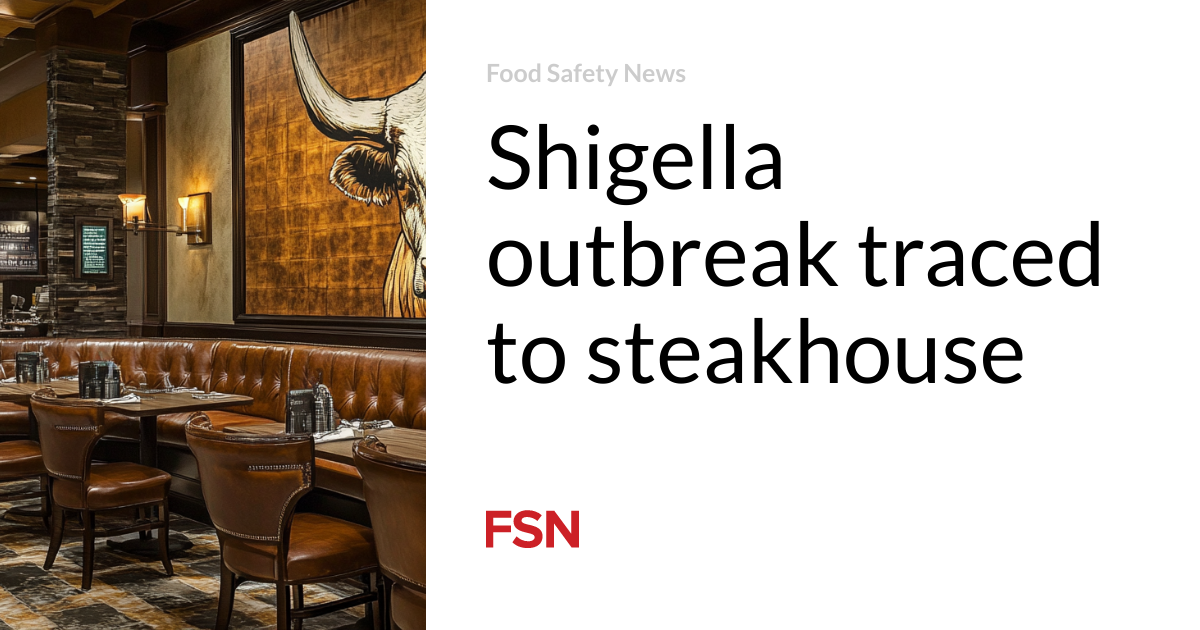 Shigella outbreak traced to steakhouse | Food Safety News