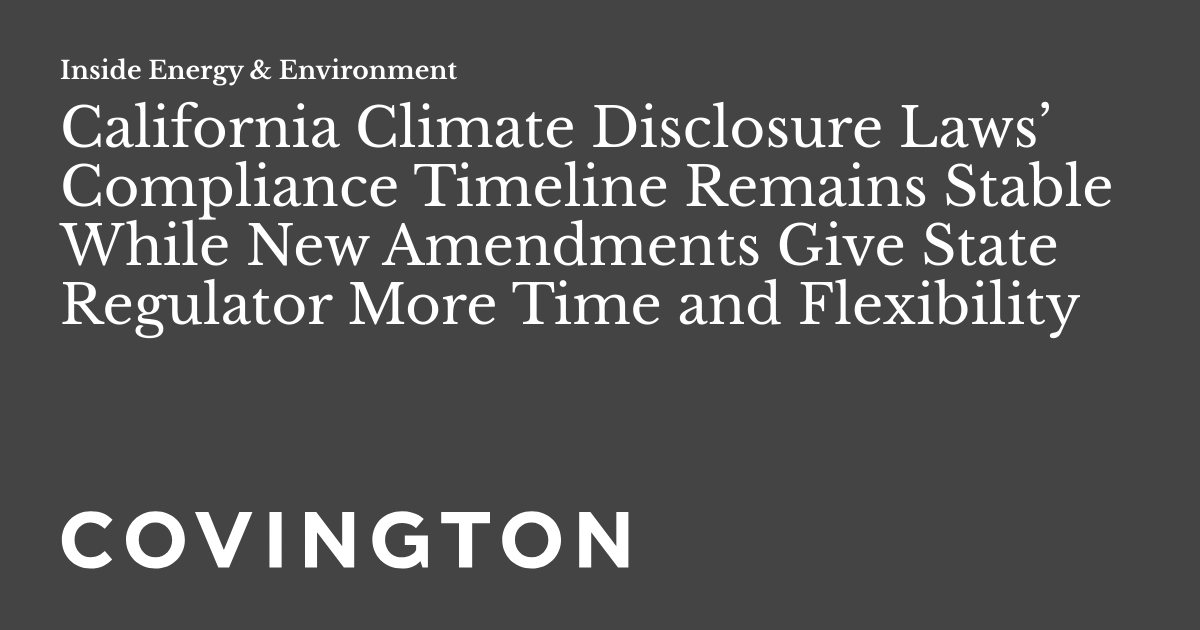California Climate Disclosure Laws’ Compliance Timeline Remains Stable ...
