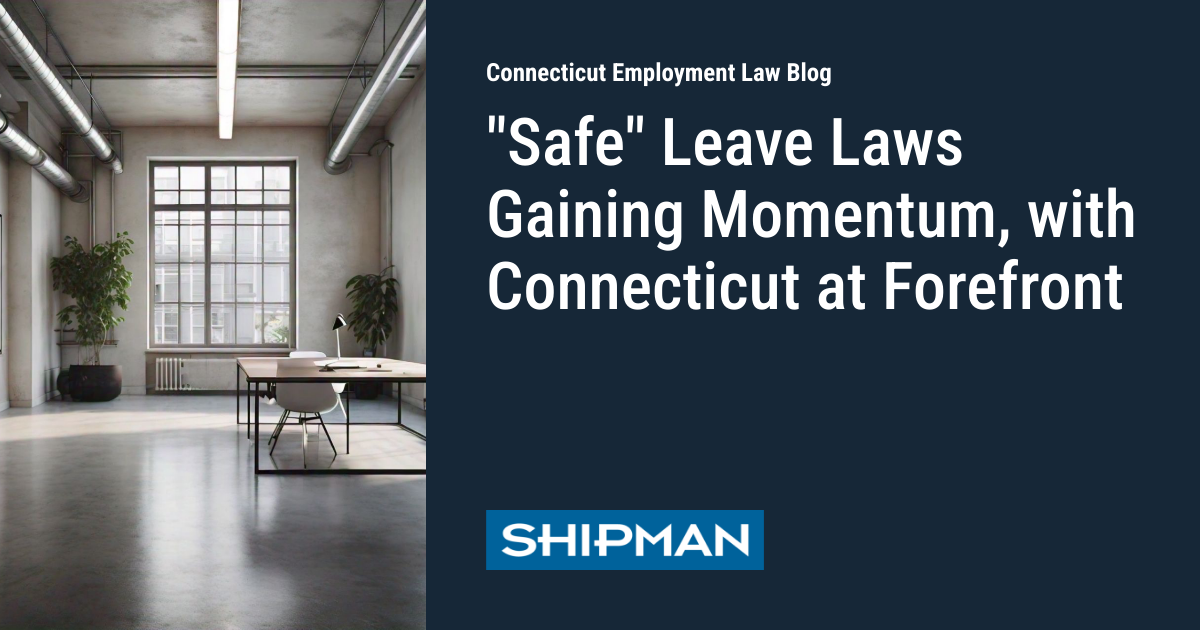 "Safe" Leave Laws Gaining Momentum, with Connecticut at Forefront ...