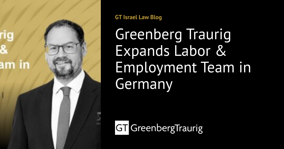 Greenberg Traurig Expands Labor & Employment Team in Germany | GT ...