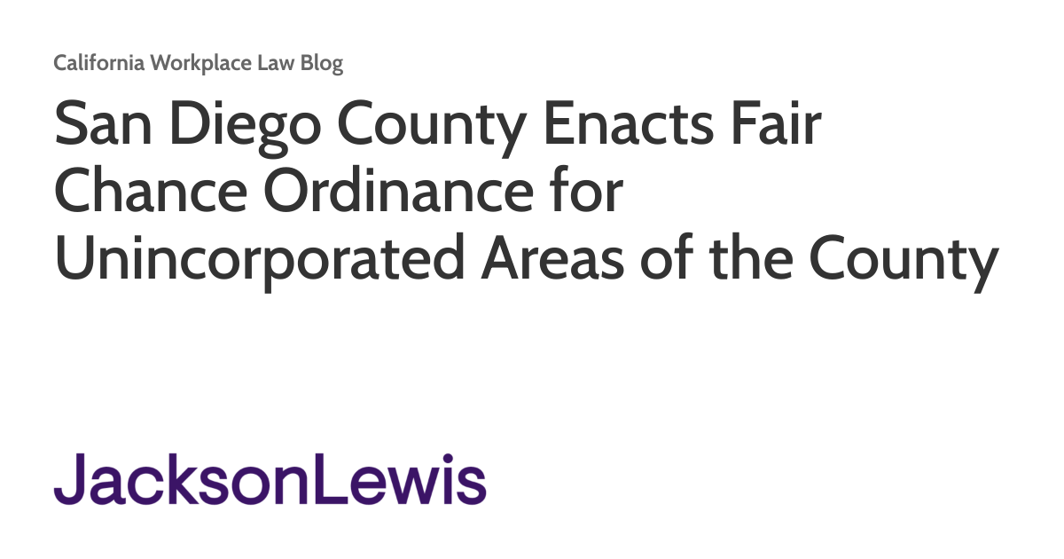 San Diego County Enacts Fair Chance Ordinance for Unincorporated Areas ...