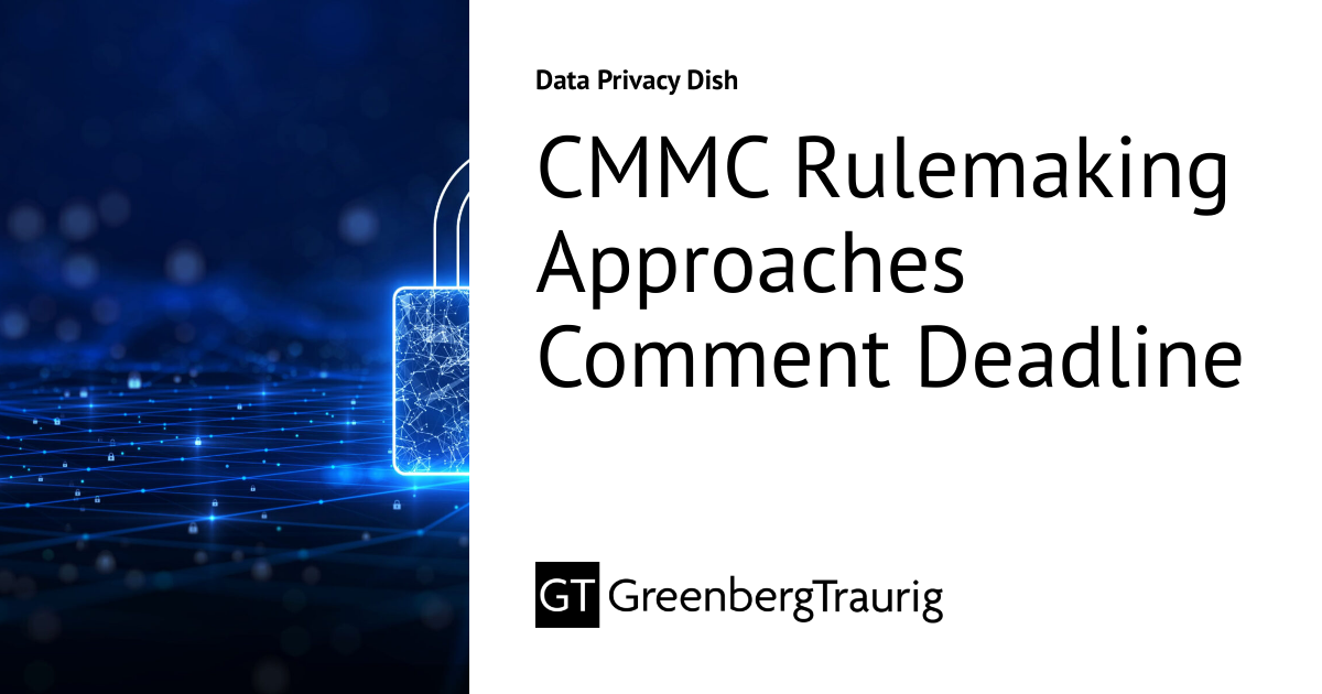 CMMC Rulemaking Approaches Comment Deadline | Data Privacy Dish