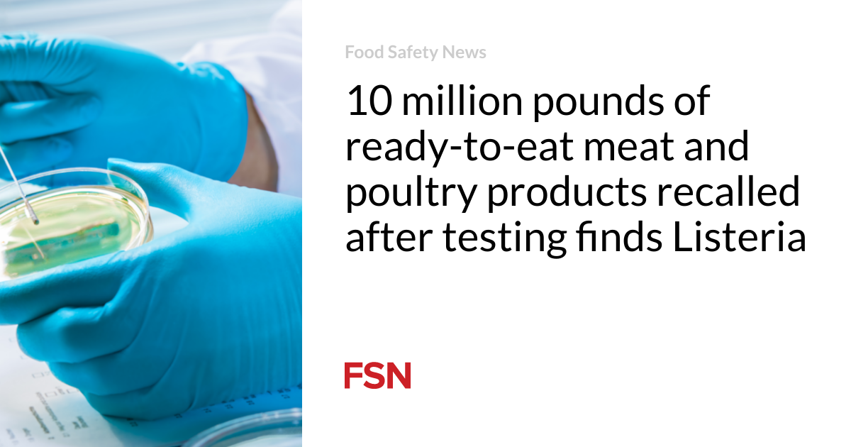 10 million pounds of ready-to-eat meat and poultry products recalled ...