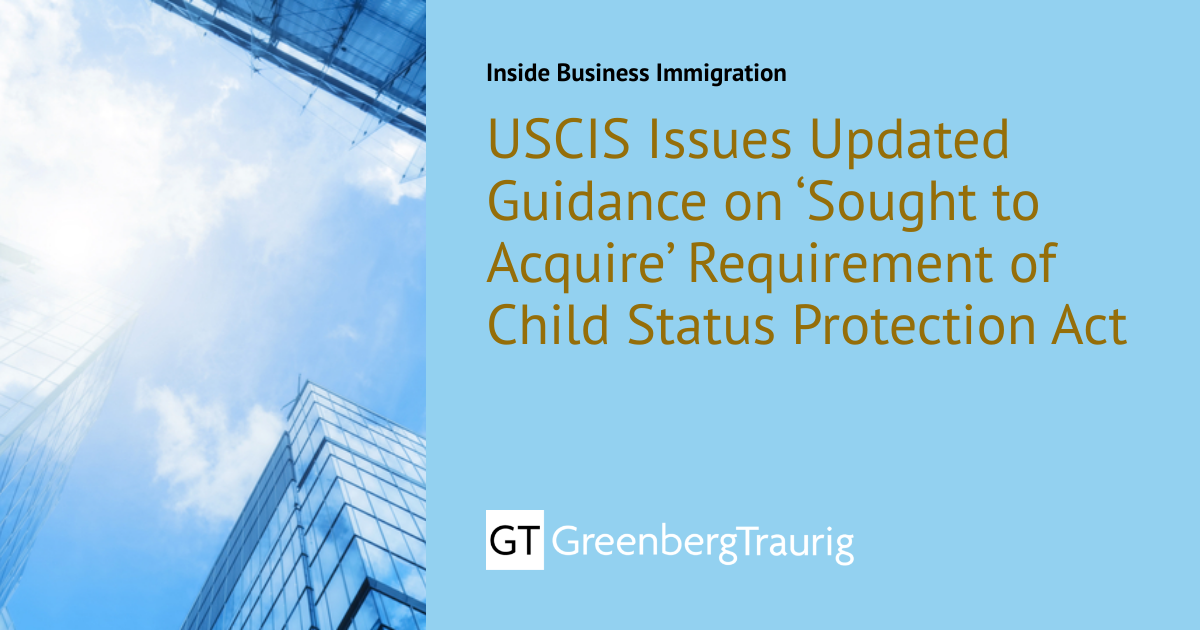 USCIS Issues Updated Guidance on ‘Sought to Acquire’ Requirement of Child Status Protection Act ...
