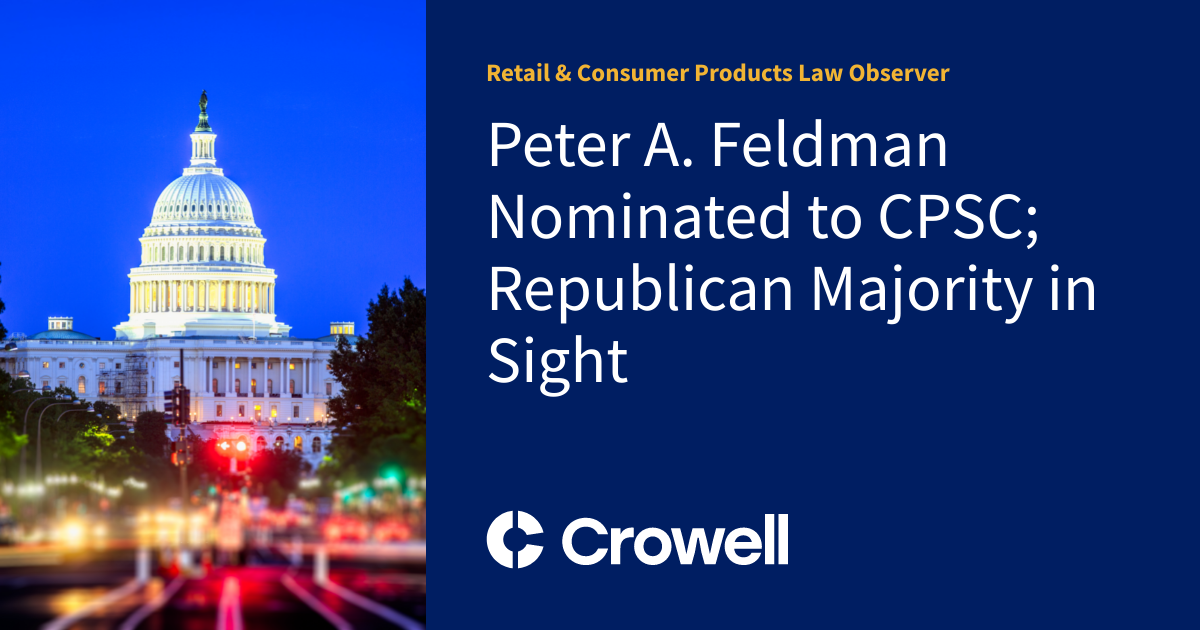 Peter A. Feldman Nominated to CPSC; Republican Majority in Sight ...
