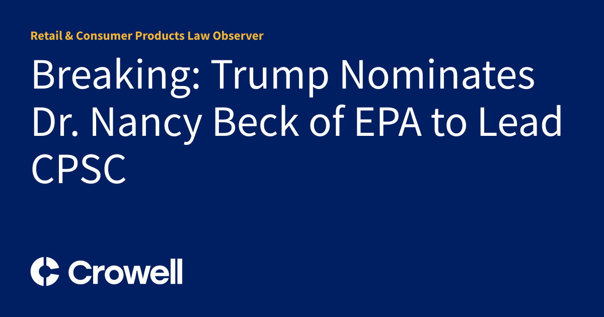 Breaking: Trump Nominates Dr. Nancy Beck of EPA to Lead CPSC | Retail ...