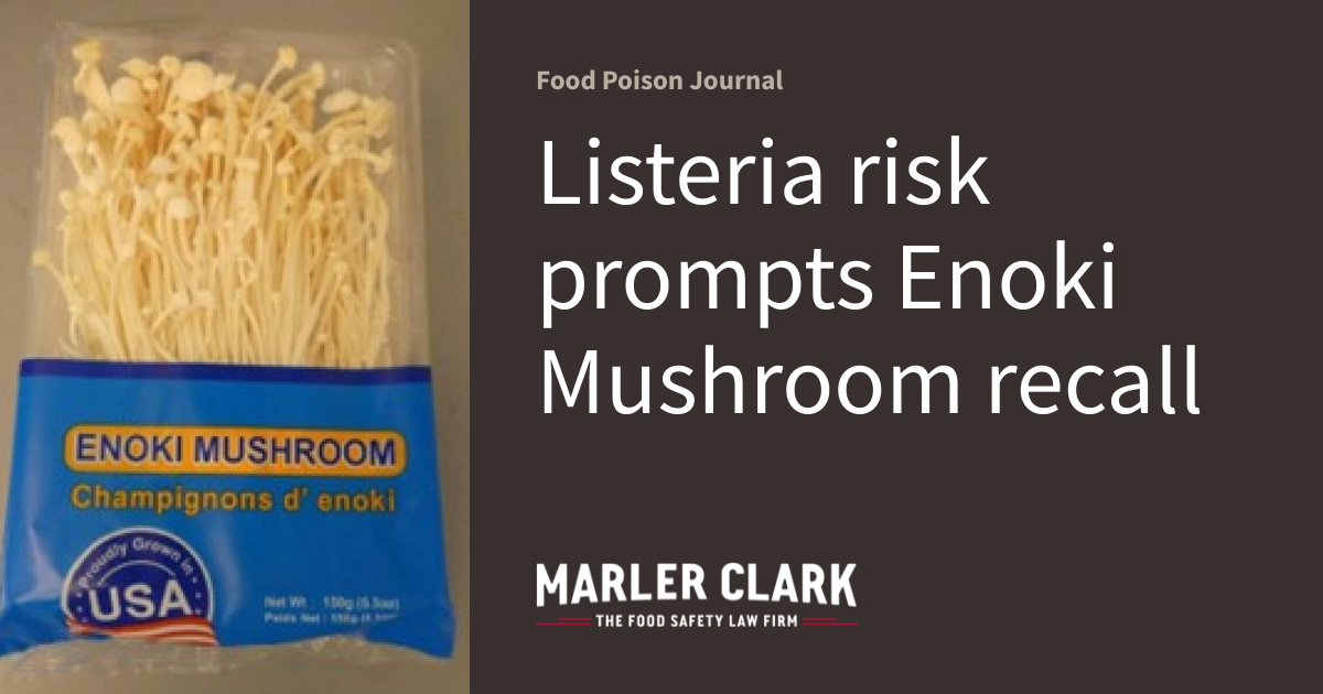 Listeria risk prompts Enoki Mushroom recall | Food Poison Journal