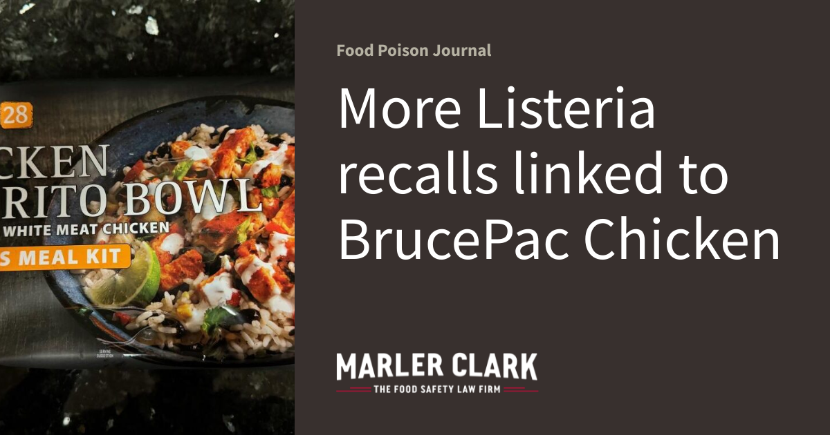 More Listeria recalls linked to BrucePac Chicken | Food Poison Journal