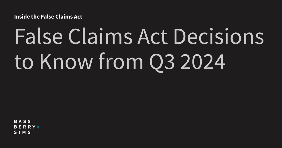 False Claims Act Decisions to Know from Q3 2024 | Inside the False ...