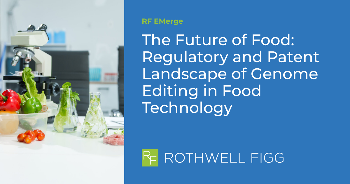 The Future of Food: Regulatory and Patent Landscape of Genome Editing ...
