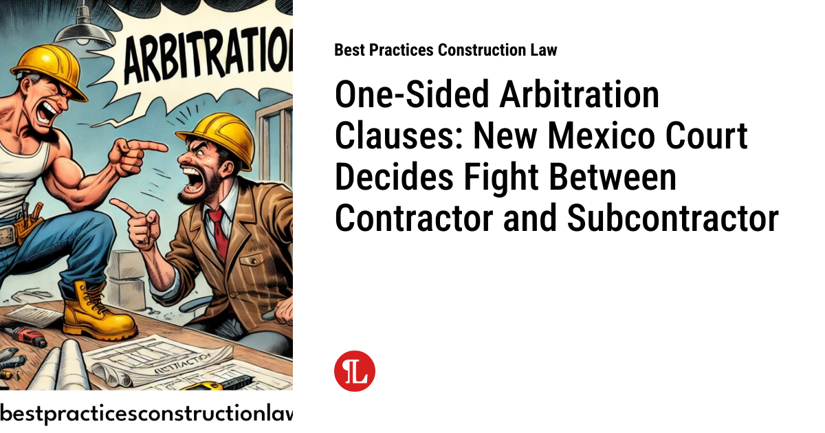 One-Sided Arbitration Clauses: New Mexico Court Decides Fight Between ...