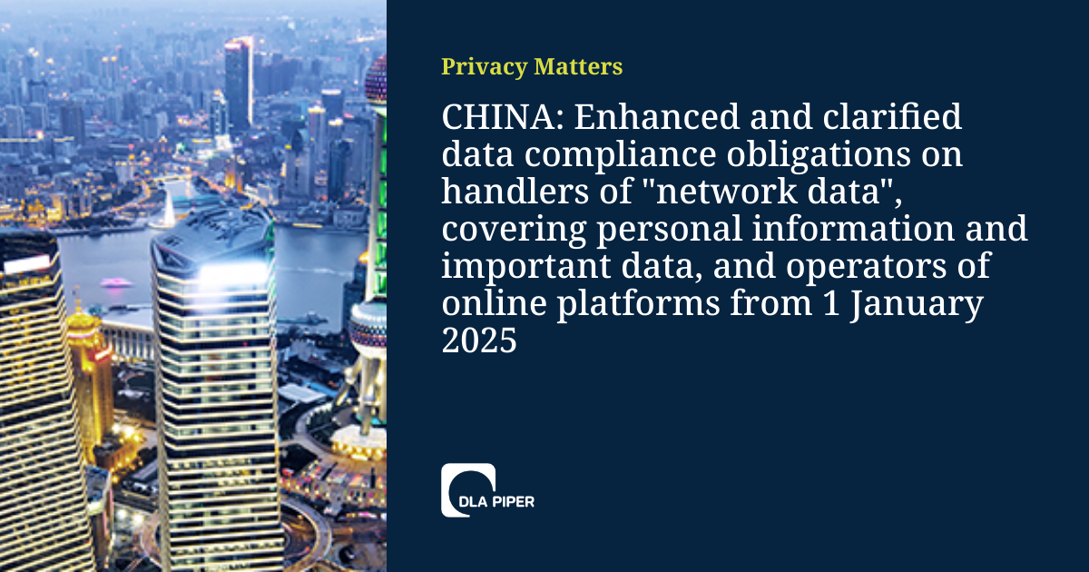 CHINA: Enhanced and clarified data compliance obligations on handlers ...