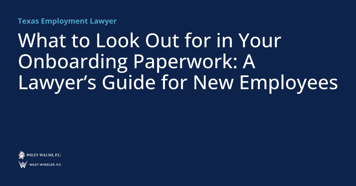 What to Look Out for in Your Onboarding Paperwork: A Lawyer’s Guide for ...