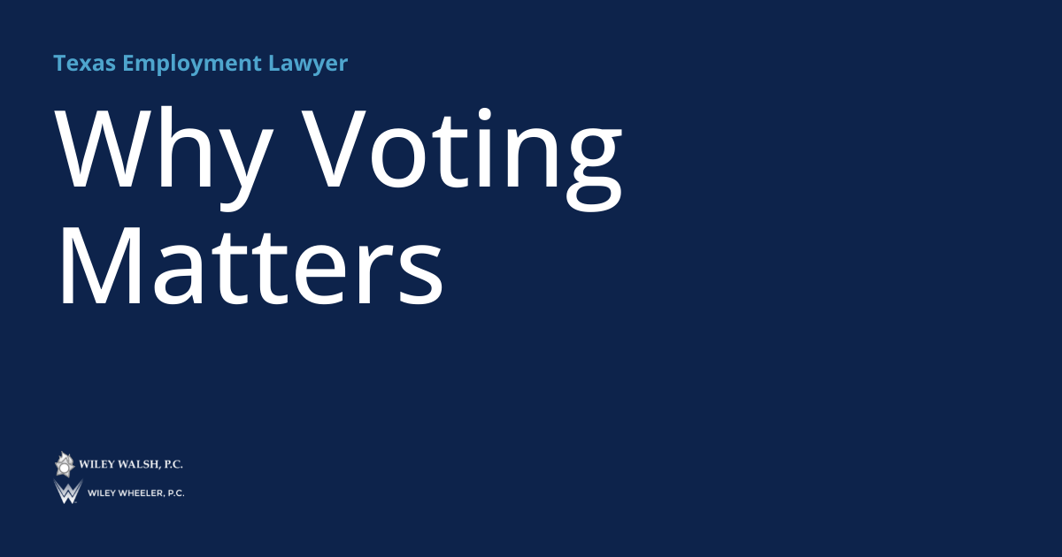 Why Voting Matters | Texas Employment Lawyer