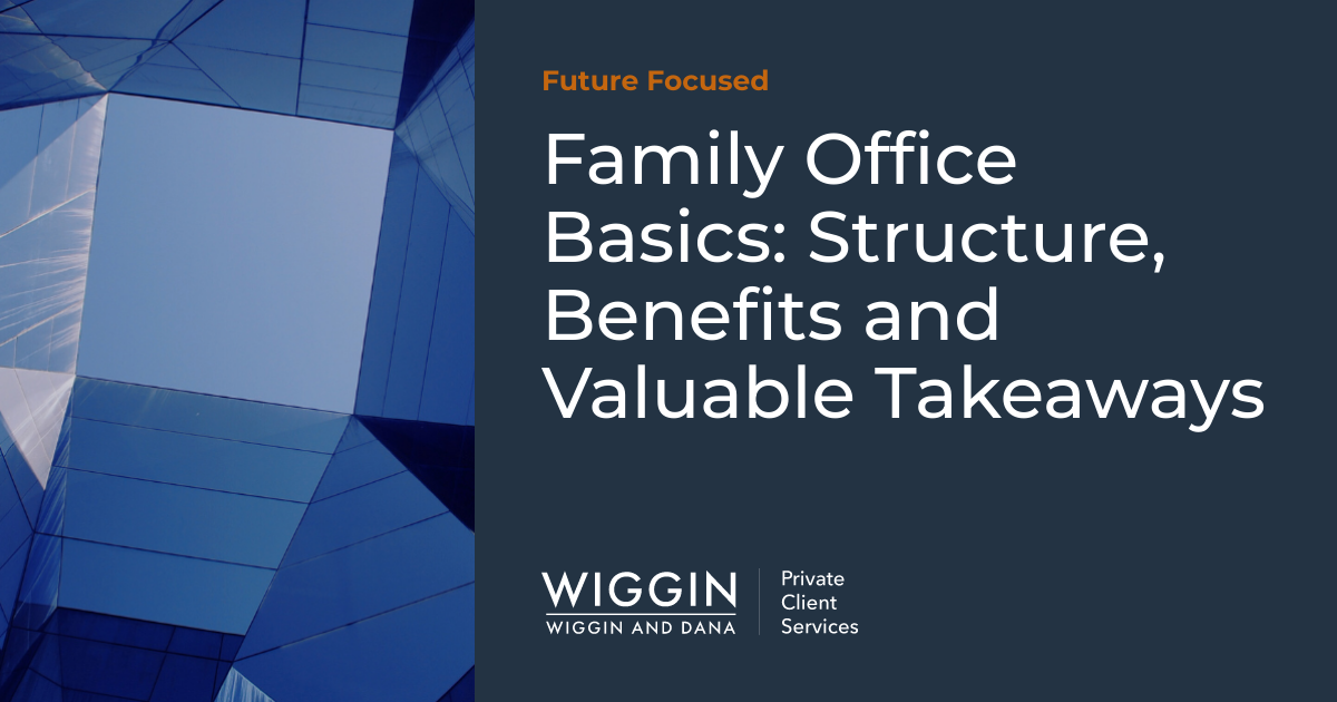 Family Office Basics: Structure, Benefits and Valuable Takeaways ...