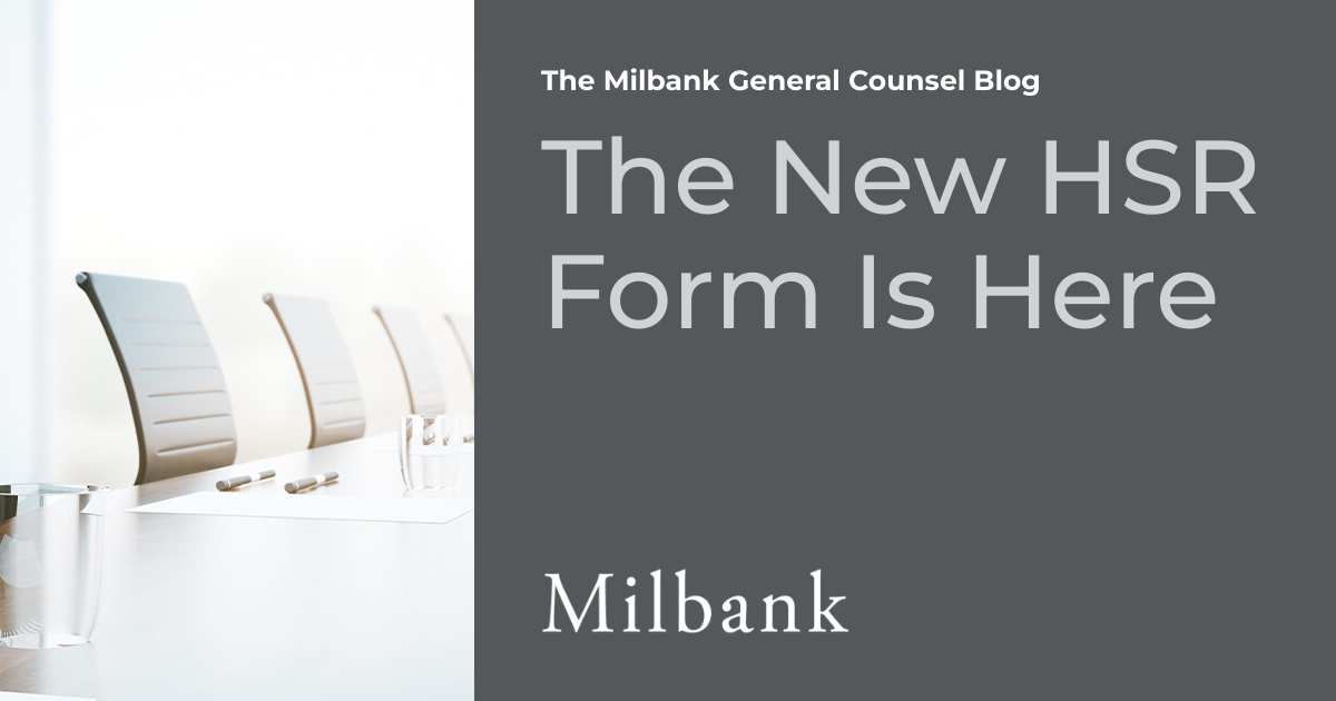 The New HSR Form Is Here | The Milbank General Counsel Blog