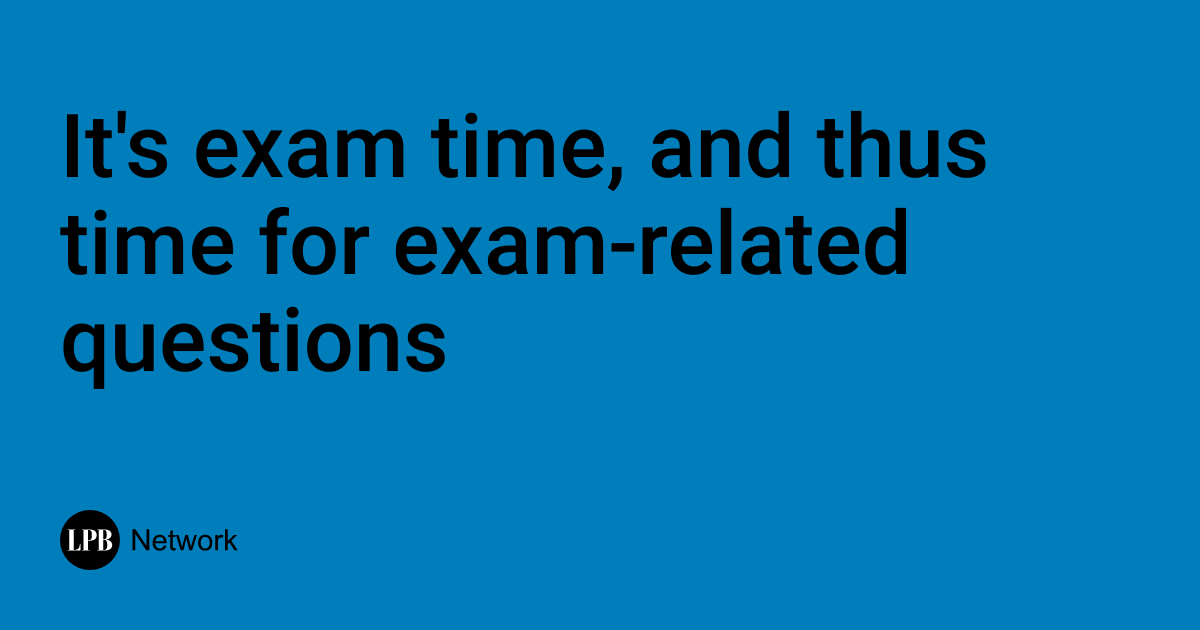 It's exam time, and thus time for exam-related questions | Business Law ...