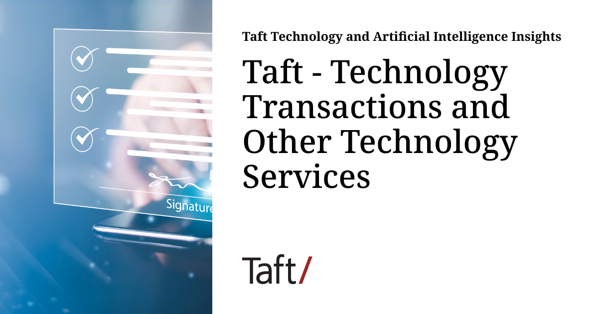 Taft - Technology Transactions and Other Technology Services | Taft ...