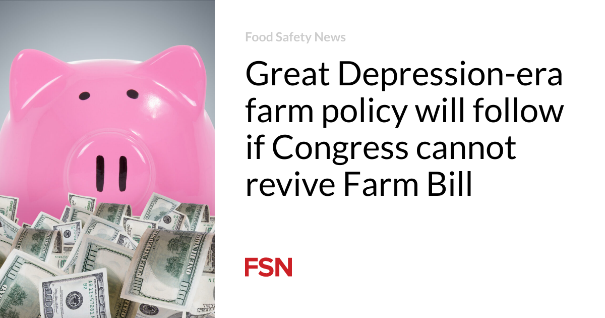 Great Depression-era farm policy will follow if Congress cannot revive ...