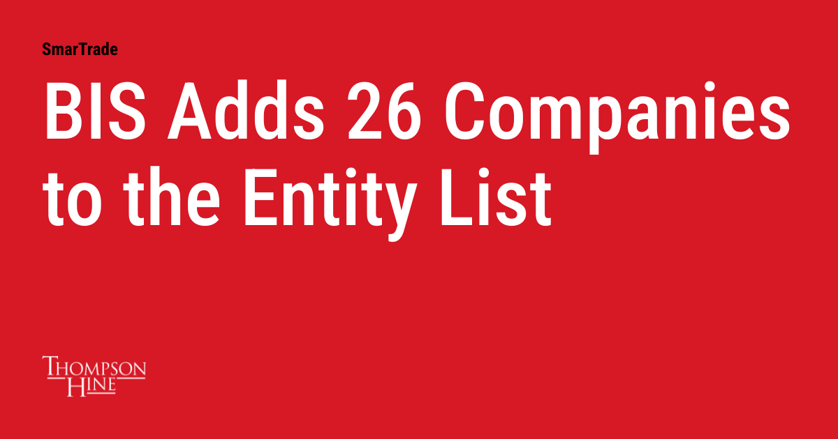 BIS Adds 26 Companies to the Entity List | SmarTrade