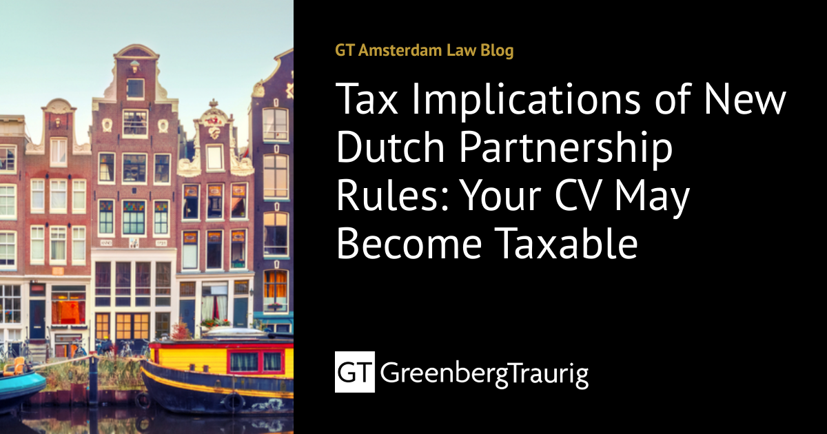 Tax Implications of New Dutch Partnership Rules: Your CV May Become ...