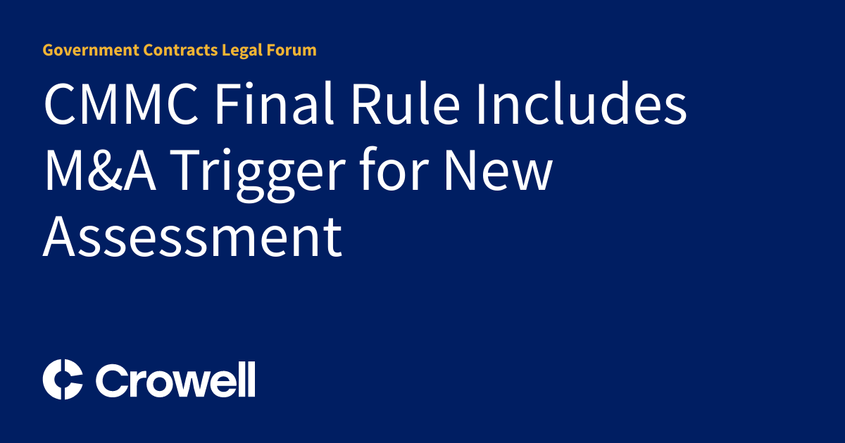 CMMC Final Rule Includes M&A Trigger for New Assessment | Government ...