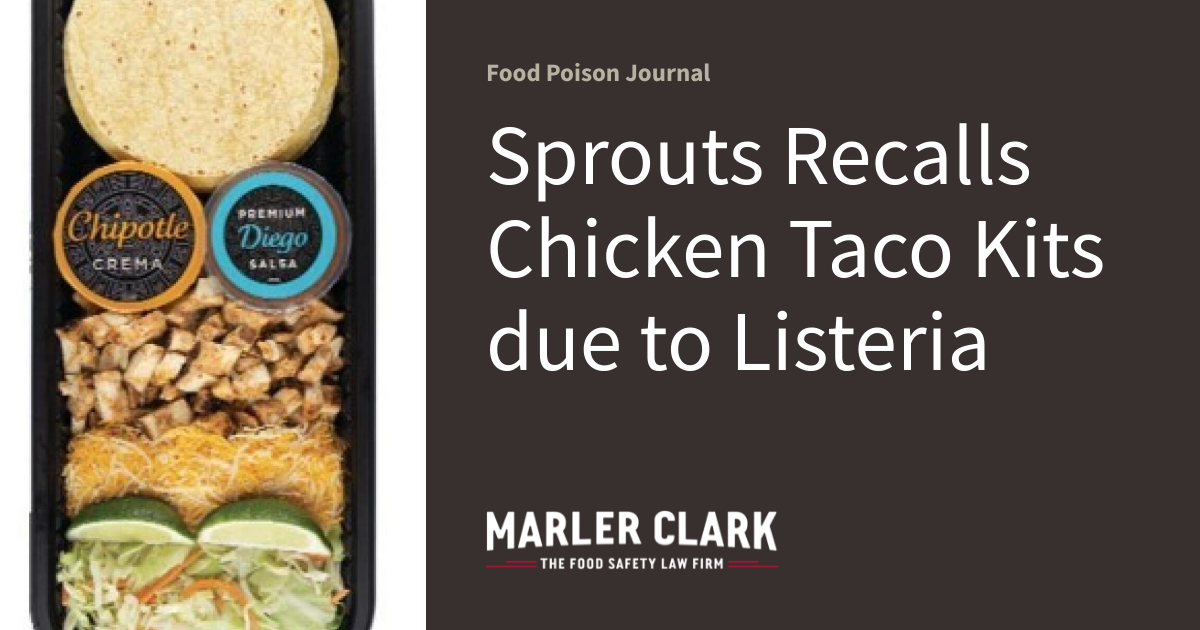 Sprouts Recalls Chicken Taco Kits due to Listeria | Food Poison Journal