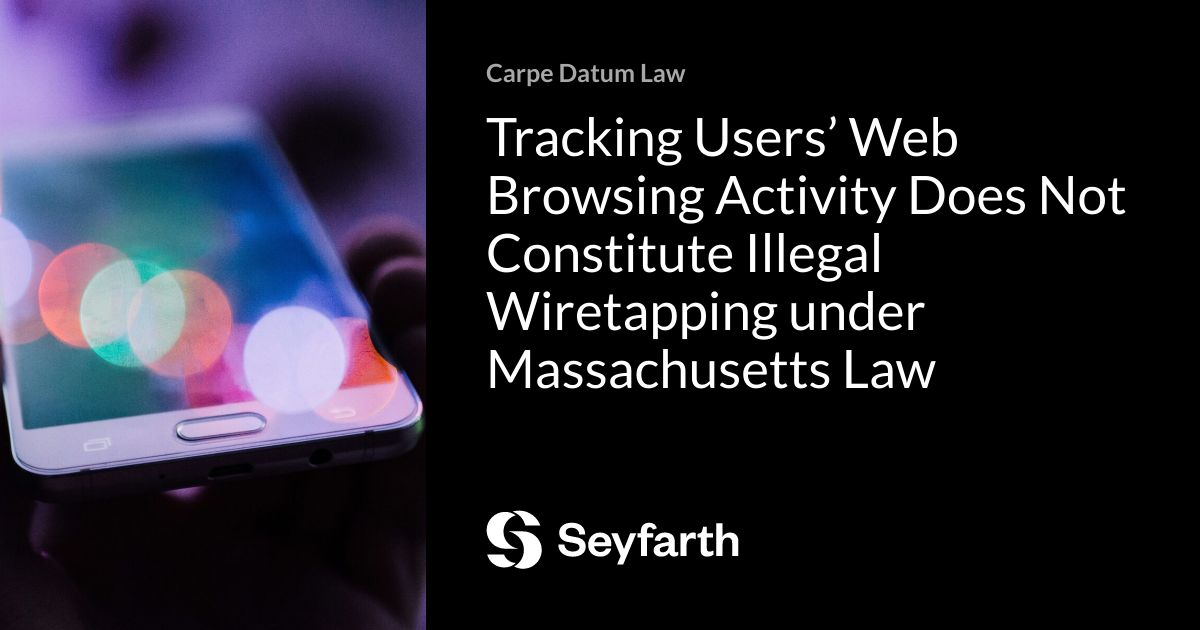 Tracking Users’ Web Browsing Activity Does Not Constitute Illegal Wiretapping under ...