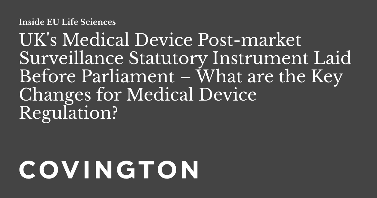 UK's Medical Device Post-market Surveillance Statutory Instrument Laid ...