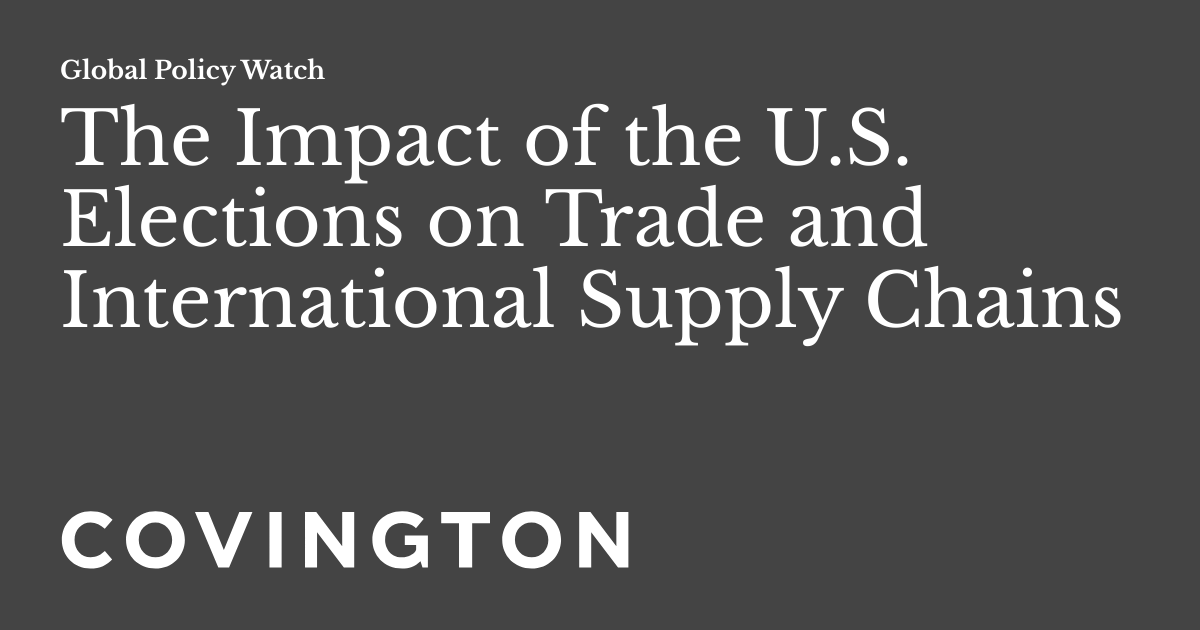 The Impact of the U.S. Elections on Trade and International Supply ...