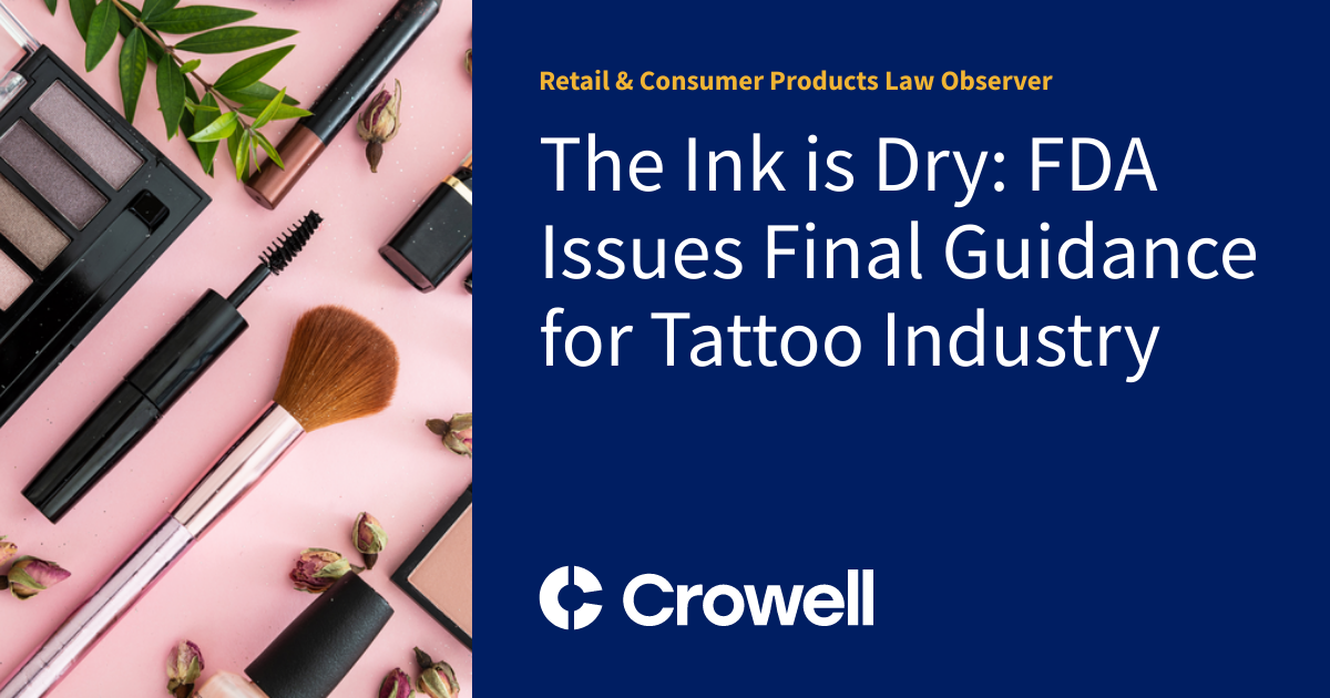 The Ink is Dry: FDA Issues Final Guidance for Tattoo Industry | Retail ...