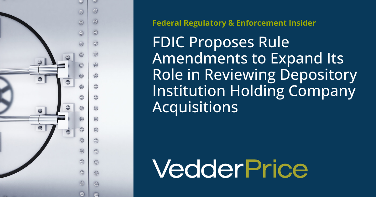FDIC Proposes Rule Amendments to Expand Its Role in Reviewing ...