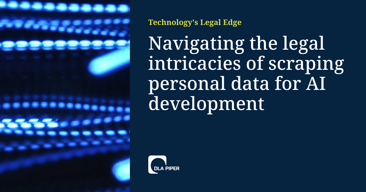 Navigating the legal intricacies of scraping personal data for AI ...