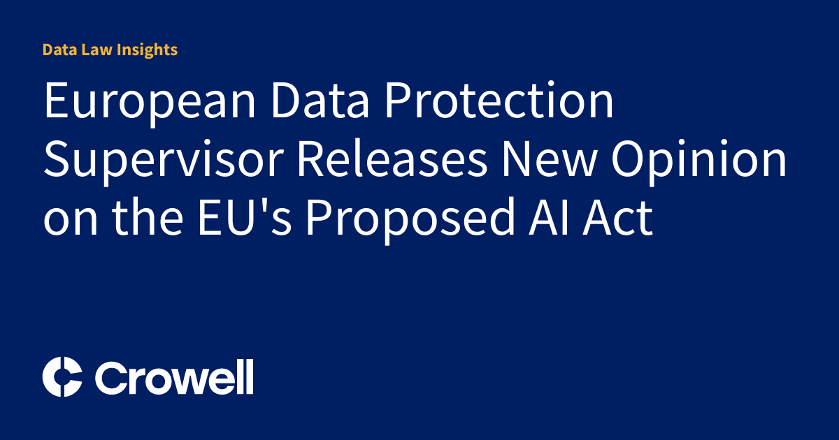 European Data Protection Supervisor Releases New Opinion on the EU's ...