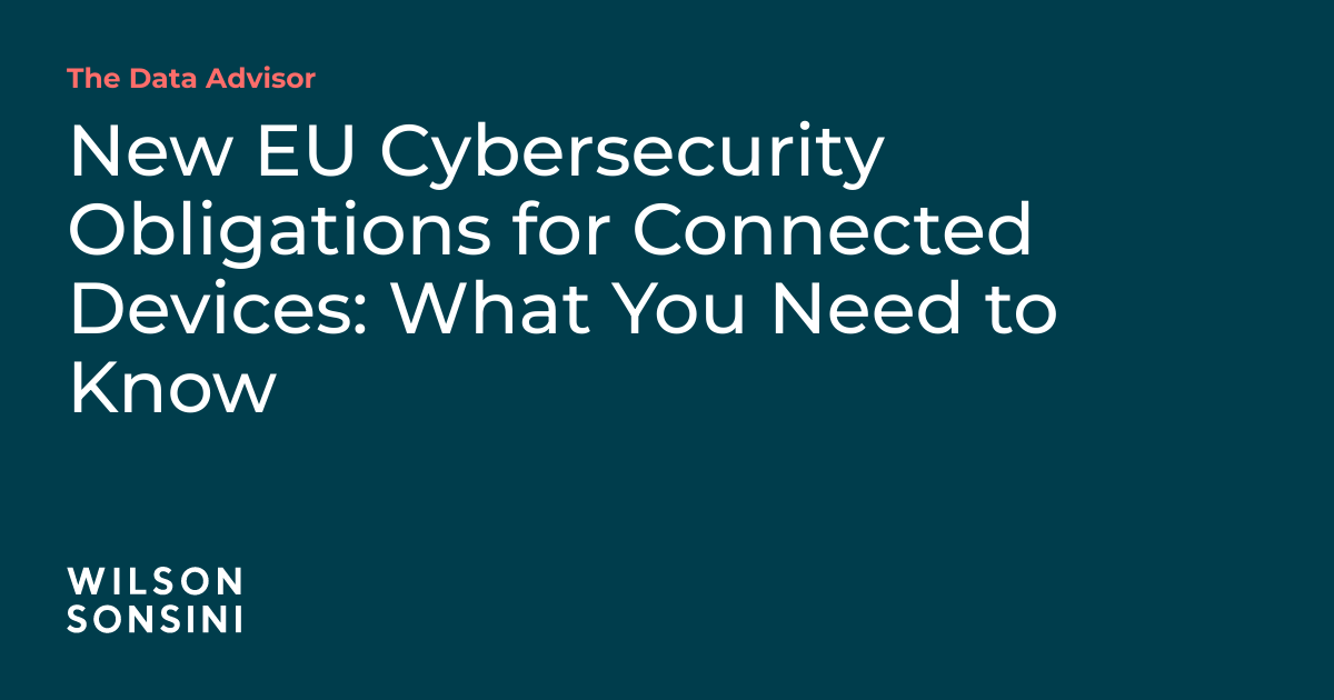New EU Cybersecurity Obligations for Connected Devices: What You Need ...