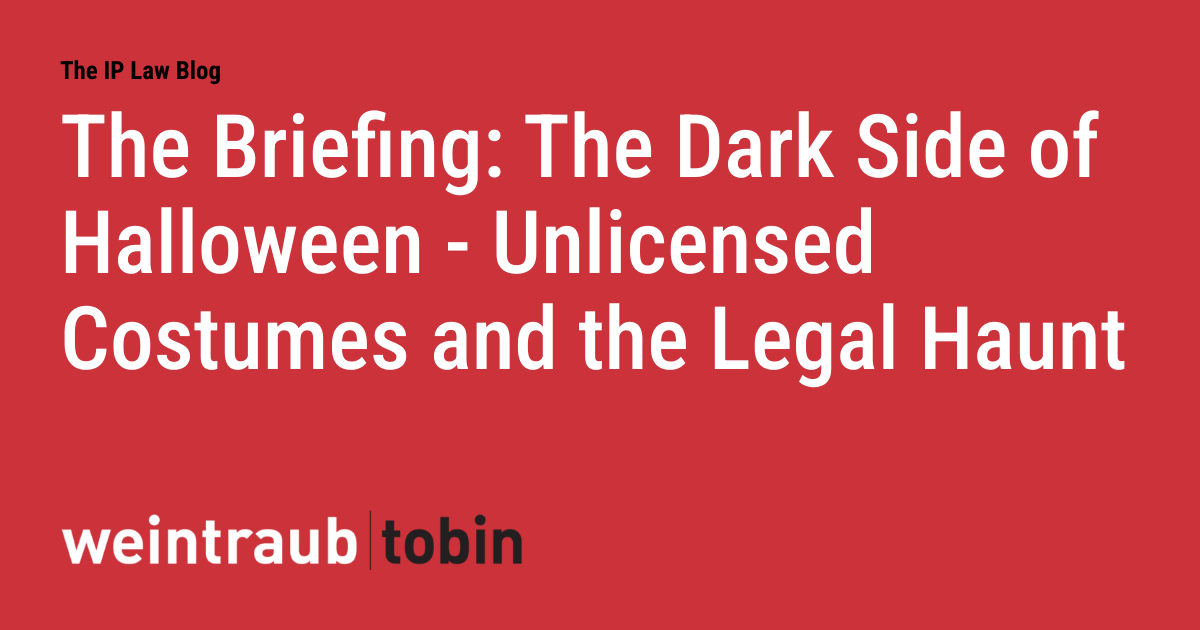 The Briefing: The Dark Side of Halloween - Unlicensed Costumes and the ...