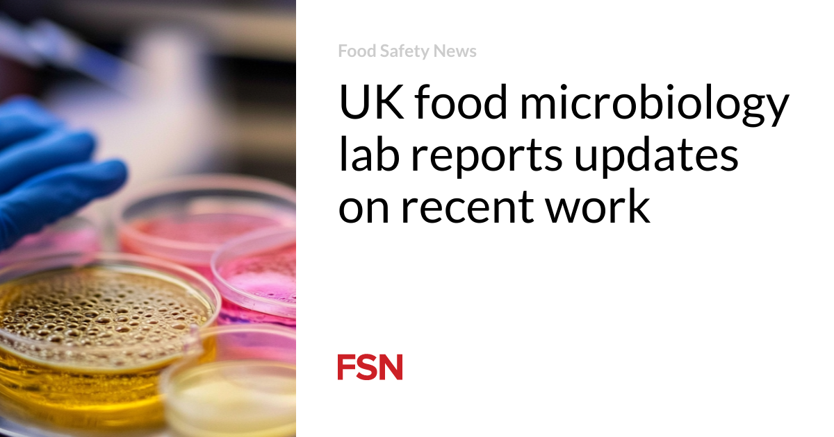UK food microbiology lab reports updates on recent work | Food Safety News