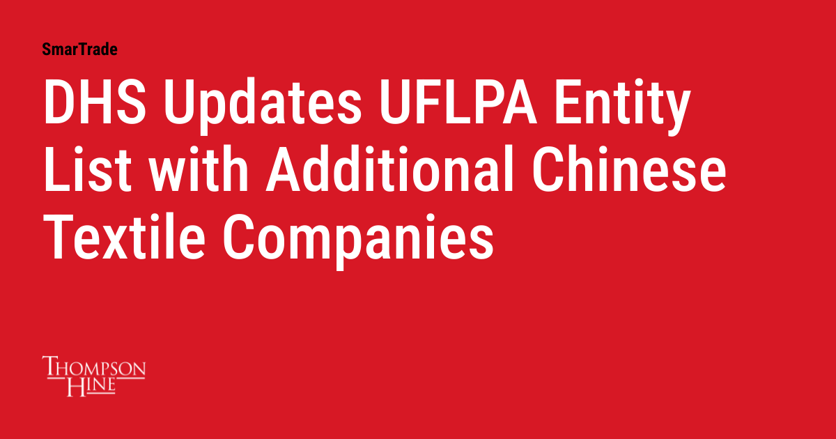 DHS Updates UFLPA Entity List with Additional Chinese Textile Companies ...