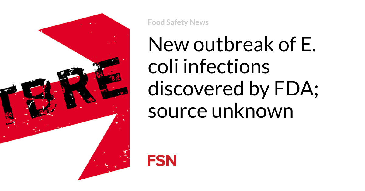 New outbreak of E. coli infections discovered by FDA; source unknown ...