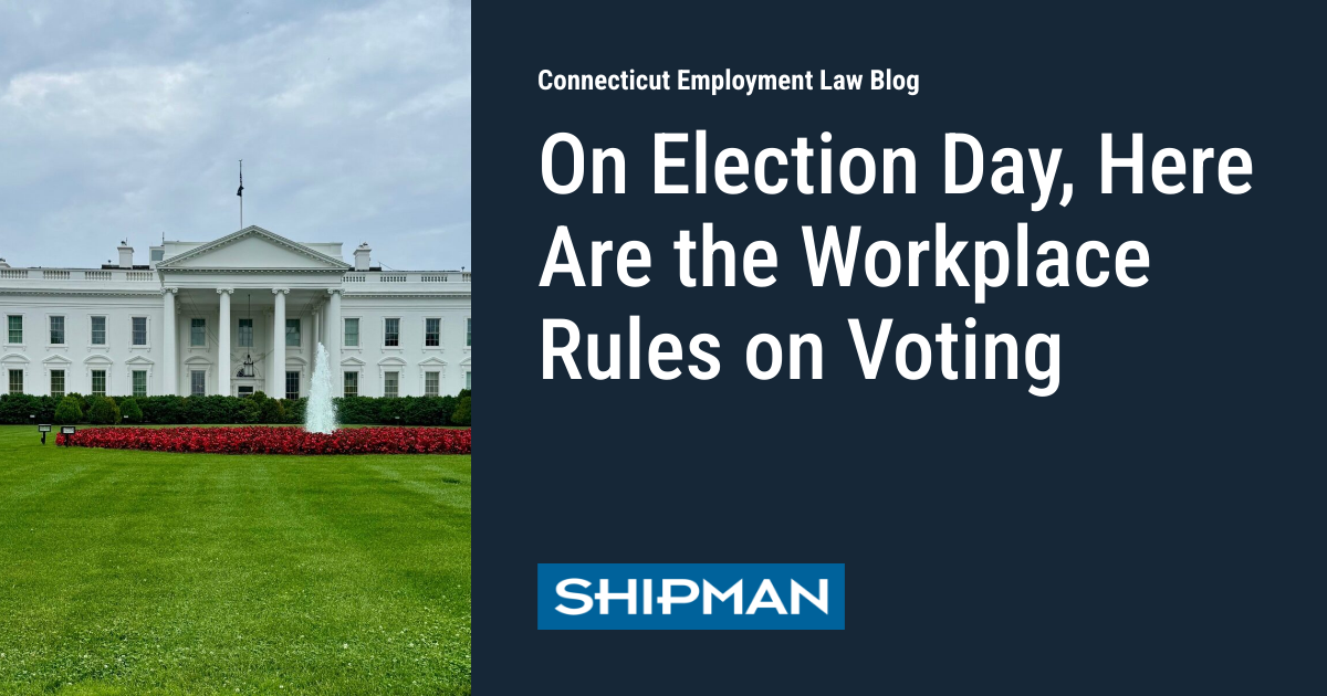 On Election Day, Here Are the Workplace Rules on Voting | Connecticut ...