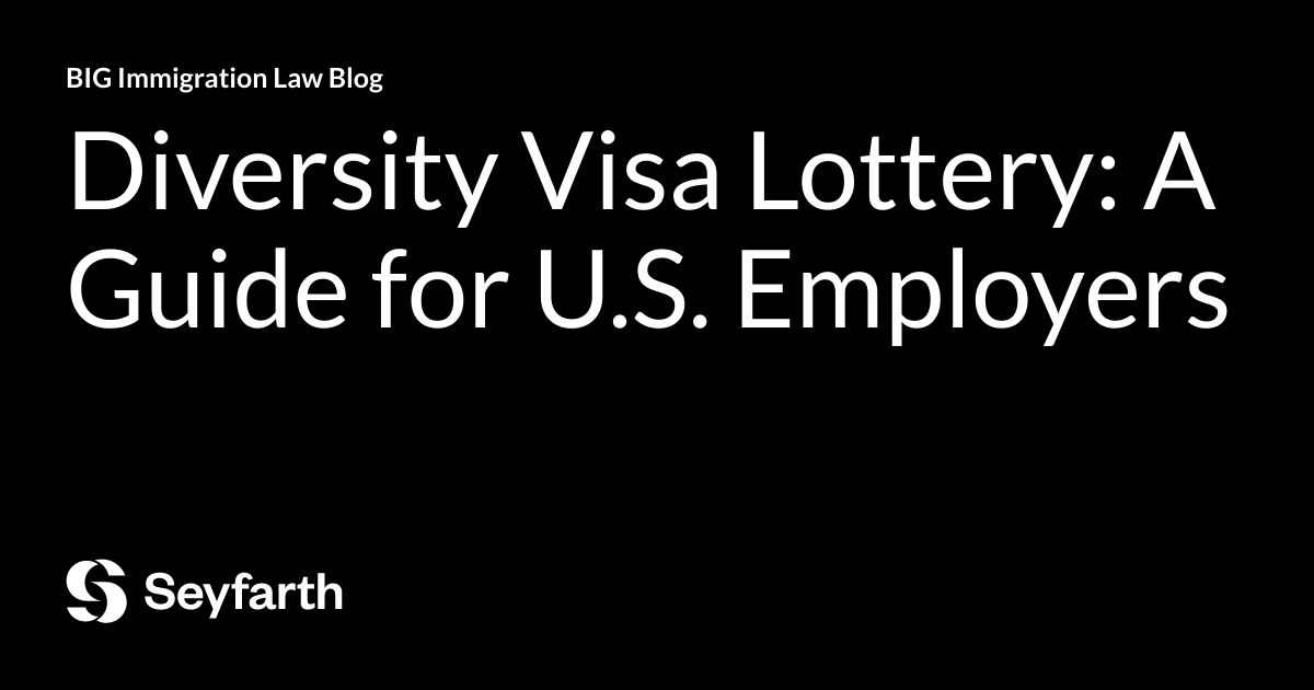 Diversity Visa Lottery: A Guide for U.S. Employers | Through The ...