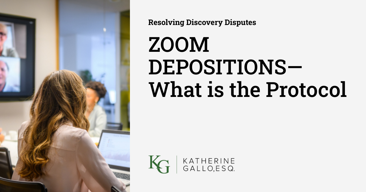 ZOOM DEPOSITIONS—What is the Protocol | Resolving Discovery Disputes