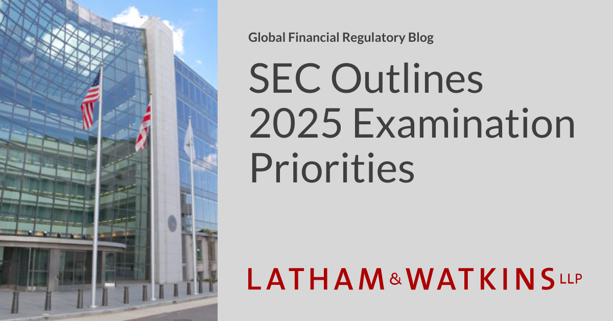 SEC Outlines 2025 Examination Priorities | Global Financial Regulatory Blog