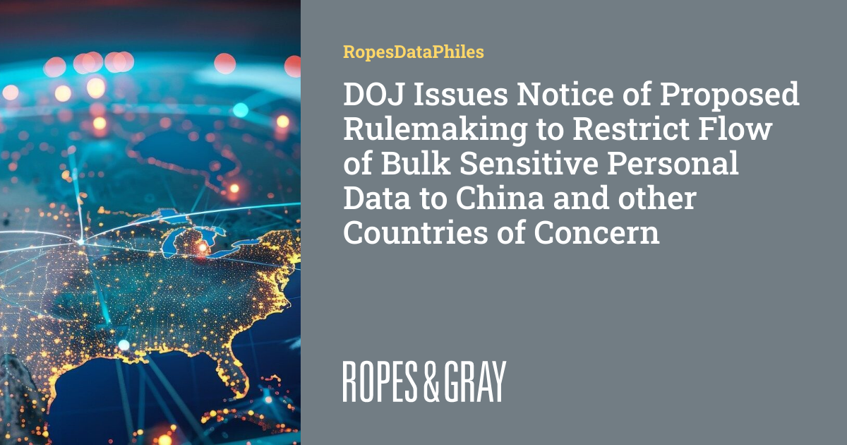 DOJ Issues Notice of Proposed Rulemaking to Restrict Flow of Bulk ...