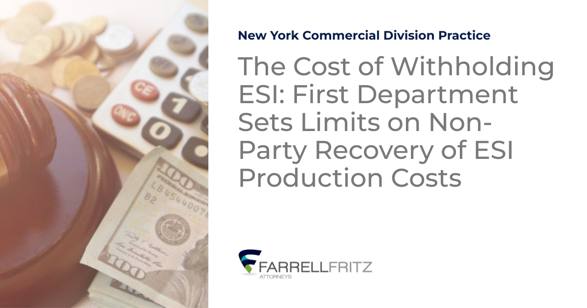 The Cost of Withholding ESI: First Department Sets Limits on Non-Party ...