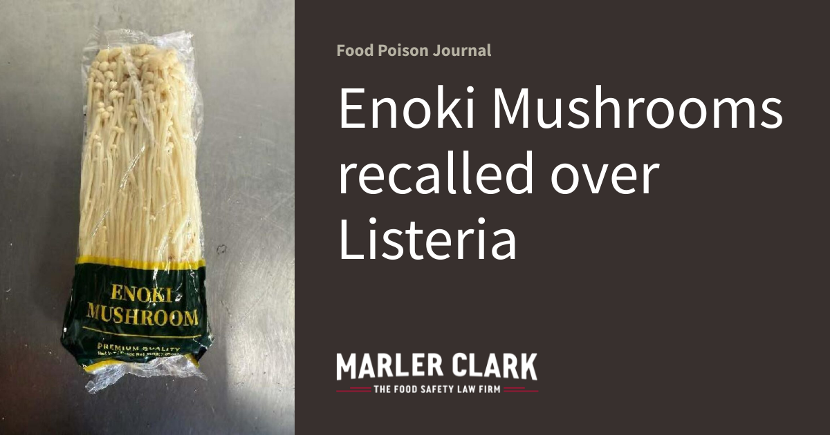 Enoki Mushrooms recalled over Listeria | Food Poison Journal